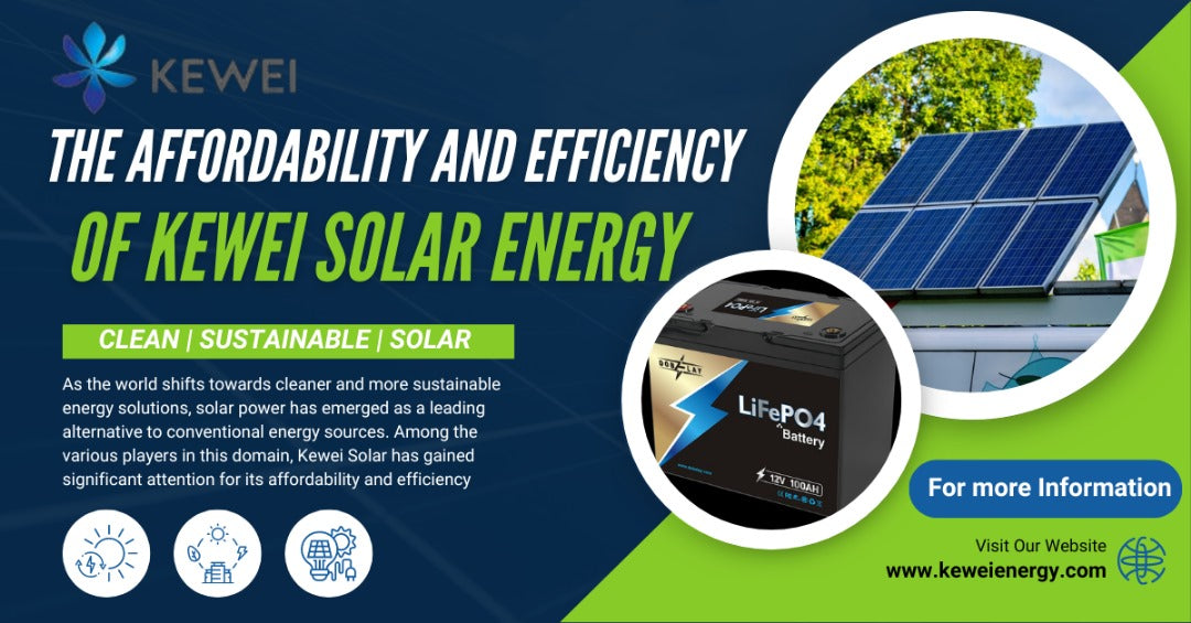 The Affordability and Efficiency of Kewei Solar Energy: A Comprehensiv – Kewei New Energy