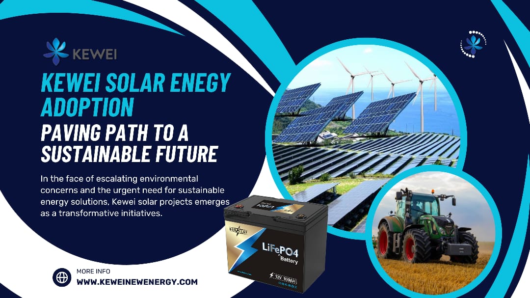 Kewei Solar Energy Adoption: Paving the Path to a Sustainable Future. – Kewei New Energy