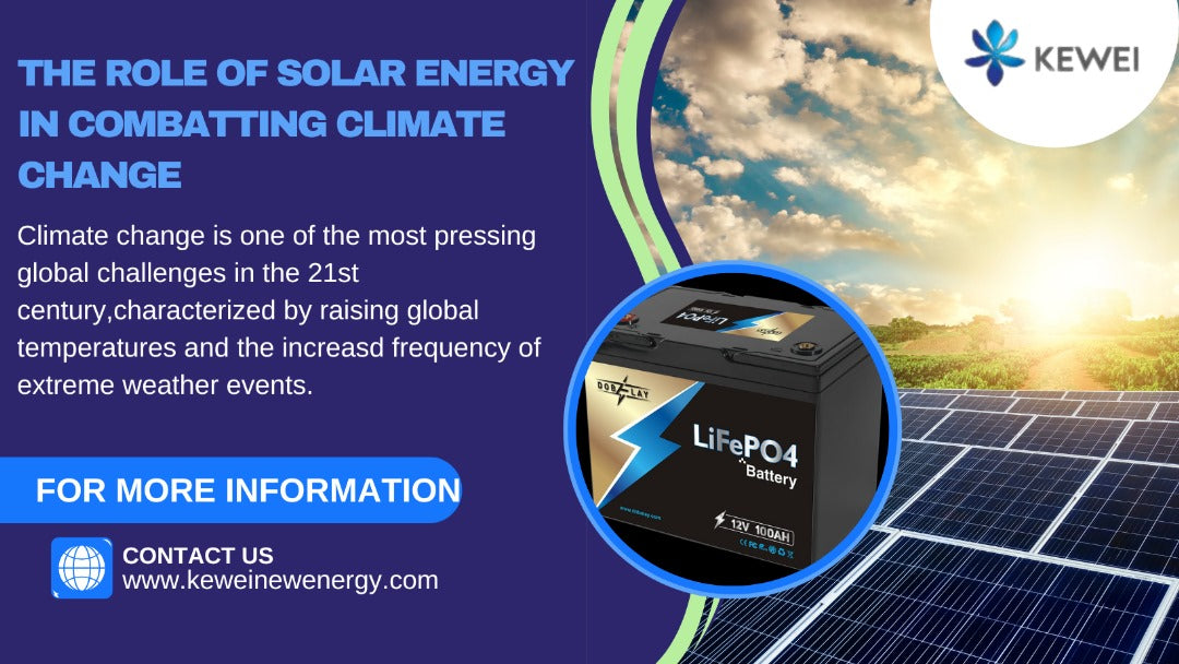 The Role of Solar Energy in Combatting Climate Change – Kewei New Energy