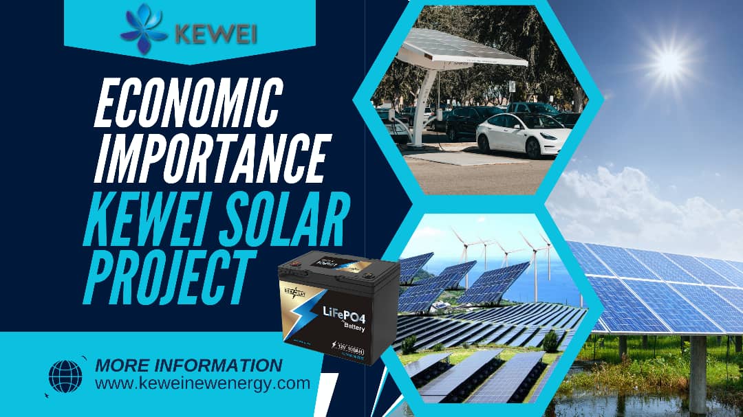 The Economic Importance of the Kewei Solar Project – Kewei New Energy