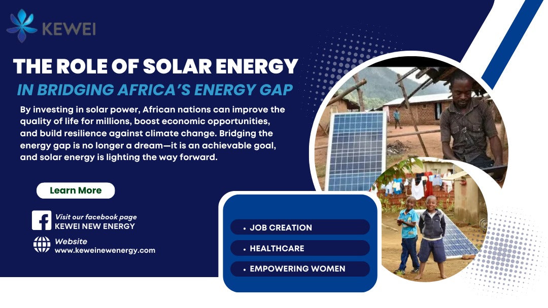 The Role of Solar Energy in Bridging Africa's Energy Gap – Kewei New Energy